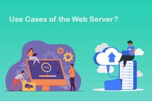 What Is a Web Server & How Does webserver Work? [Complete]